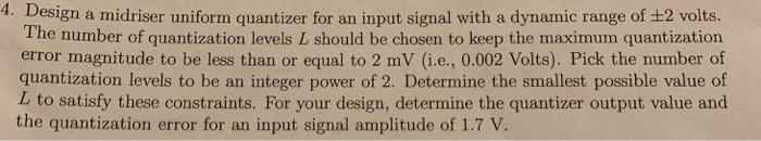 Solved 4 Design A Midriser Uniform Quantizer For An Input
