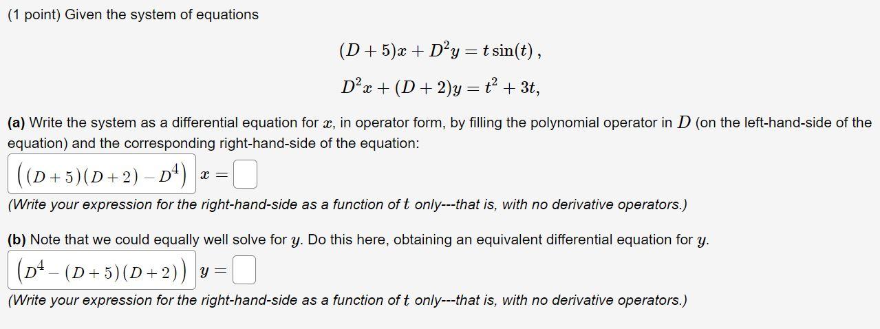 Solved (1 point) Given the system of equations (D+ 5)2 + D²y | Chegg.com