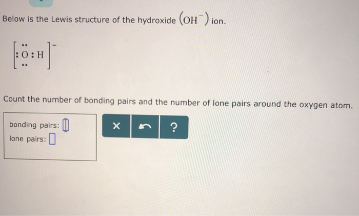 Solved Below is the Lewis structure of the hydroxide (OH) | Chegg.com