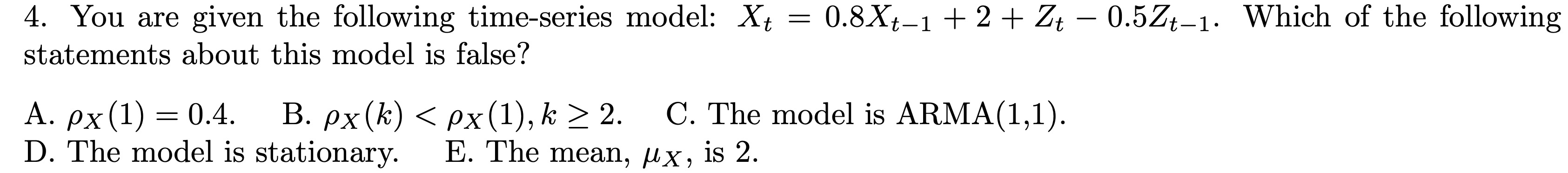 Solved 4. You are given the following time-series model: Xt | Chegg.com