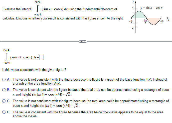 Solved Evaluate the integral ∫−π/47π/4(sinx+cosx)dx using | Chegg.com