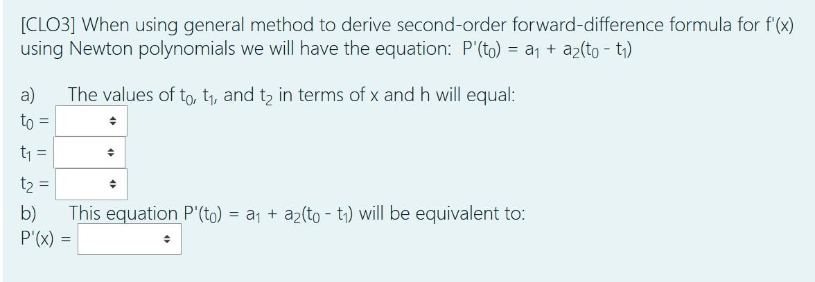 Solved [CLO3] When using general method to derive | Chegg.com