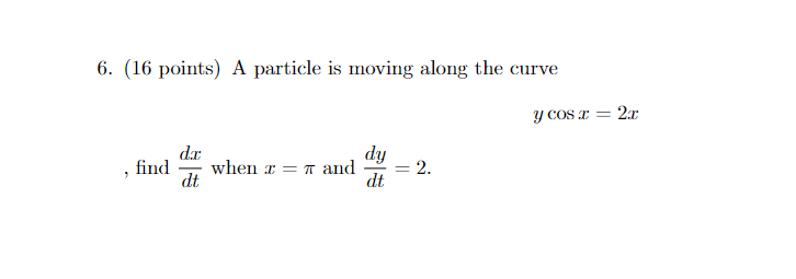 Solved 6. (16 points) A particle is moving along the curve | Chegg.com