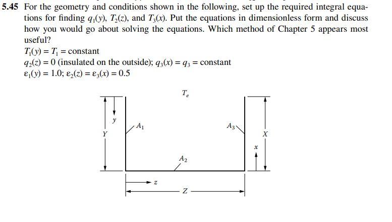 45 For the geometry and conditions shown in the | Chegg.com