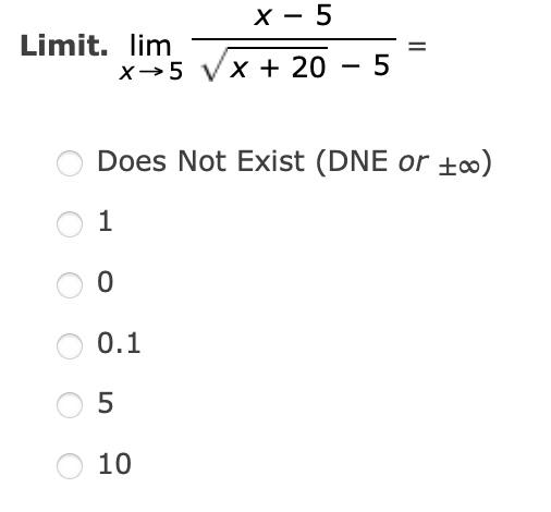 Solved _imit. limx→5x+20−5x−5= Does Not Exist (DNE or ±∞ ) 1 | Chegg.com