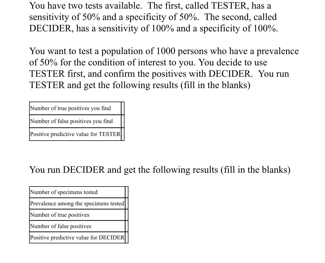 Solved You have two tests available. The first, called | Chegg.com