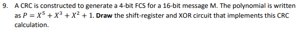 Solved 9. A CRC is constructed to generate a 4-bit FCS for a | Chegg.com