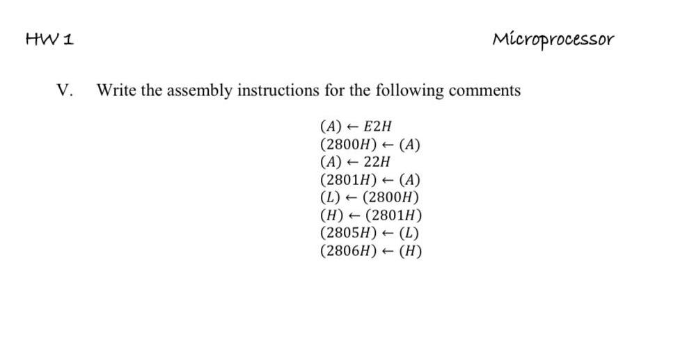 Solved HW 1 Microprocessor V. Write the assembly | Chegg.com