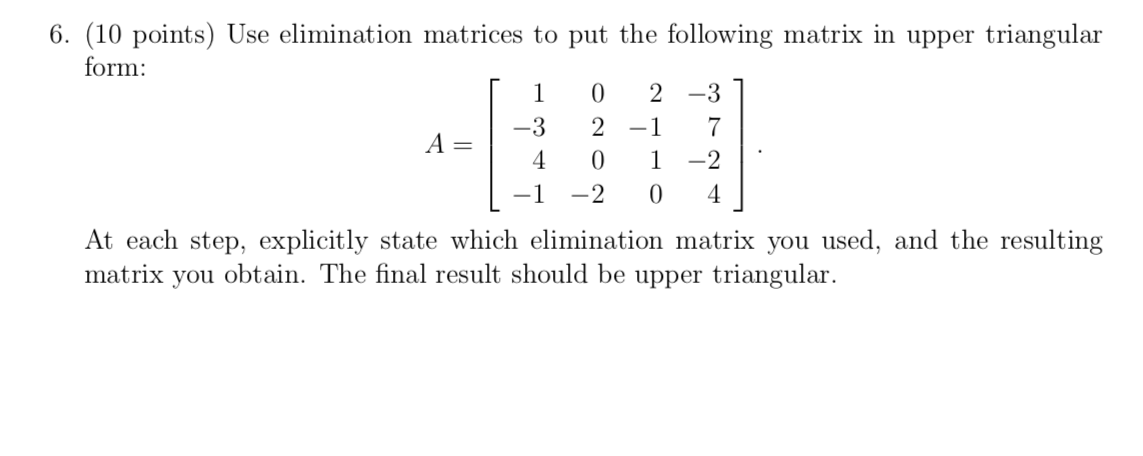 Solved 6. (10 points) Use elimination matrices to put the | Chegg.com