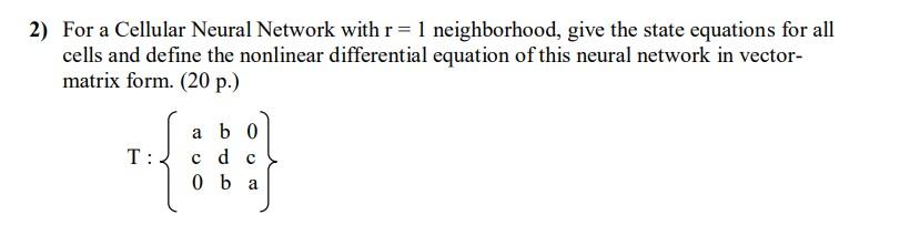 Solved For a Cellular Neural Network with r=1 neighborhood, | Chegg.com