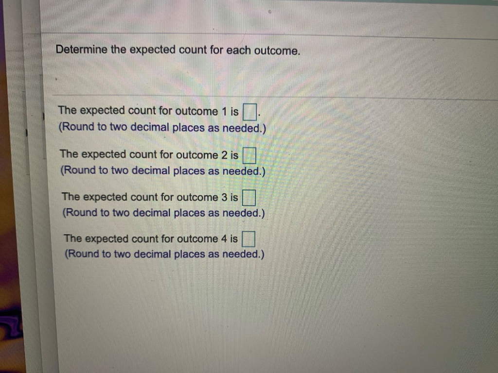 Solved Determine the expected count for each outcome. The | Chegg.com