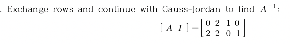 Solved Exchange Rows And Continue With Gauss Jordan To Find Chegg solved-exchange-rows-and-continue-with-gauss-jordan-to-find-chegg