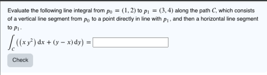 Solved Evaluate the following line integral from p0=(1,2) to | Chegg.com