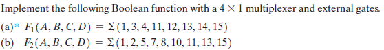 Solved Implement the following Boolean function with a 4×1 | Chegg.com