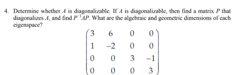 Solved 4. Determine whether A is diagonalizable. If A is | Chegg.com