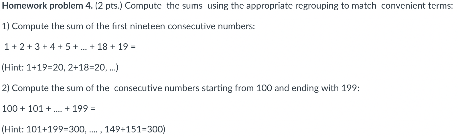 Solved Homework problem 4. (2 pts.) Compute the sums using | Chegg.com