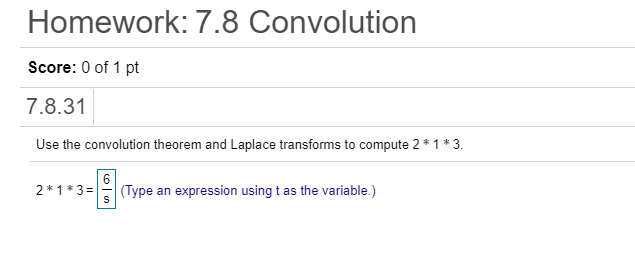 Solved Homework: 7.8 Convolution Score: 0 of 1 pt 7.8.31 Use | Chegg.com