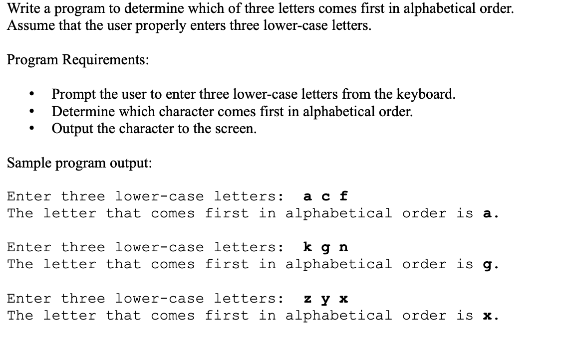 Solved Write a program to determine which of three letters | Chegg.com