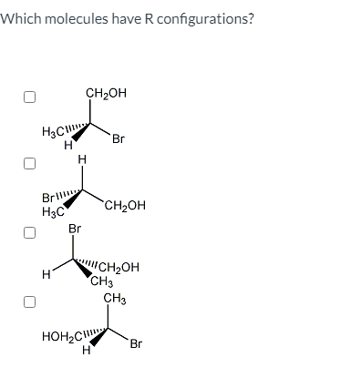 Solved Which molecules have configurations? CH2OH нстру Br Н | Chegg.com