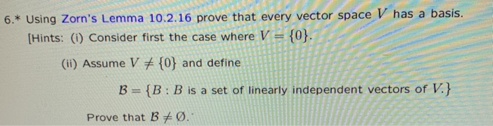 Solved 6.* Using Zorn's Lemma 10.2.16 prove that every | Chegg.com