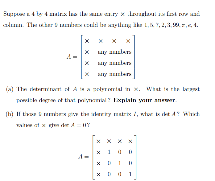 Solved Suppose A 4 By 4 Matrix Has The Same Entry X Chegg