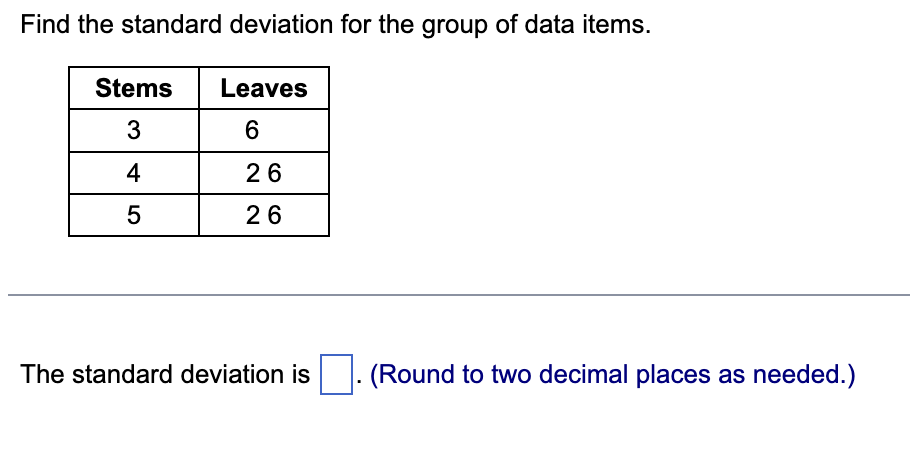 Solved Find the standard deviation for the group of data | Chegg.com