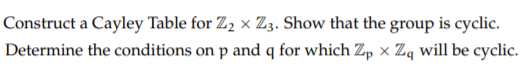 Solved Construct a Cayley Table for 22 x 23. Show that the | Chegg.com
