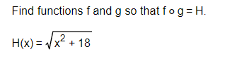 Solved Find functions f and g so that f∘g=H. | Chegg.com
