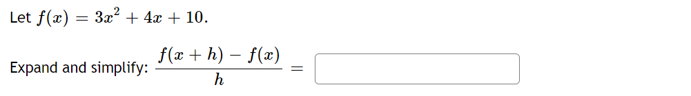 Solved Let f(x) = 3x2 + 4x + 10. Expand and simplify: f(x + | Chegg.com