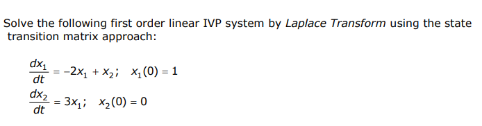 Solved Solve the following first order linear IVP system by | Chegg.com