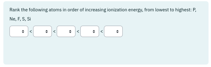 Solved Rank The Following Atoms In Order Of Increasing