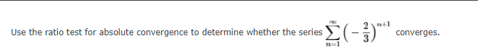 Solved 1 Use the ratio test for absolute convergence to | Chegg.com