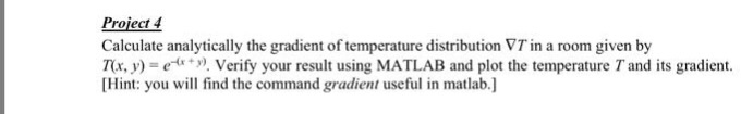 Solved Project 4 Calculate analytically the gradient of | Chegg.com