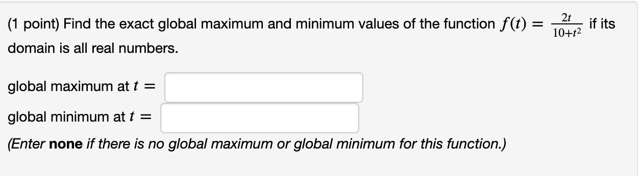 Solved 2t 10+t2 (1 point) Find the exact global maximum and | Chegg.com