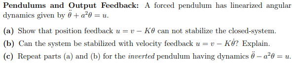 Solved Pendulums and Output Feedback: A forced pendulum has | Chegg.com