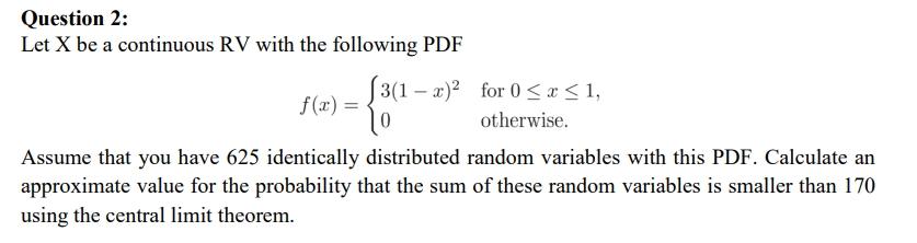 Solved Question 2: Let X be a continuous RV with the | Chegg.com