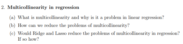 Solved 2. Multicollinearity in regression (a) What is | Chegg.com