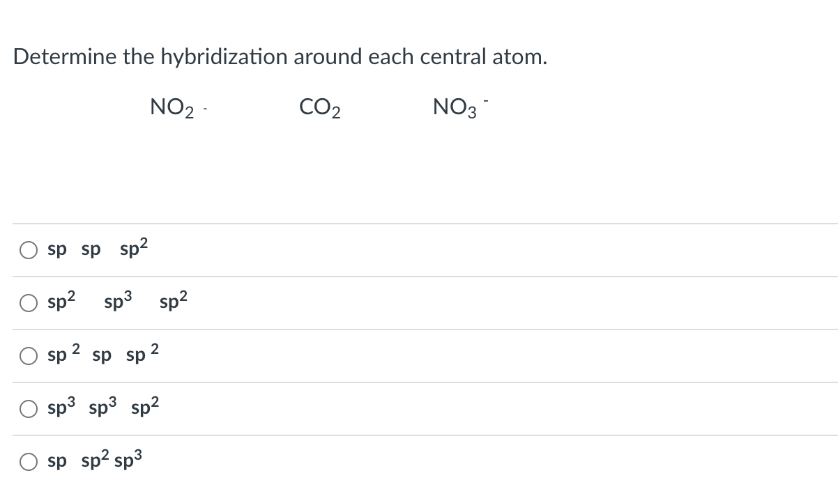Solved Determine the hybridization around each central atom. | Chegg.com