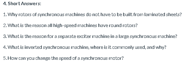 Solved 4. Short Answers: 1. Why rotors of synchronous | Chegg.com