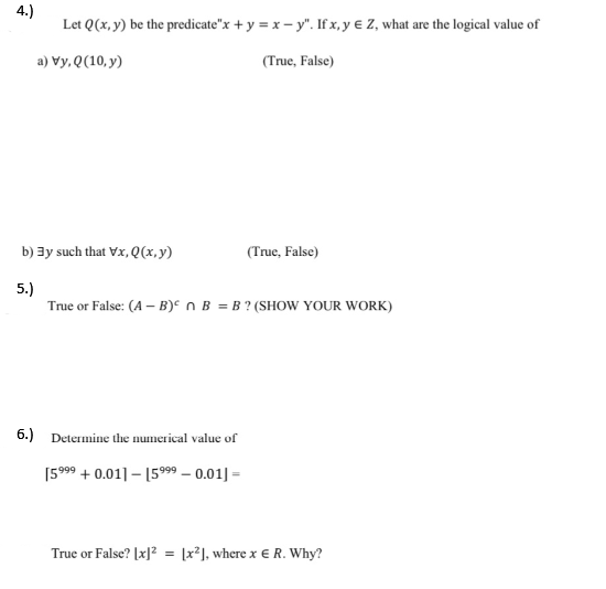 Solved 4.) Let Q(x, y) be the predicate"x + y = x - y". If | Chegg.com