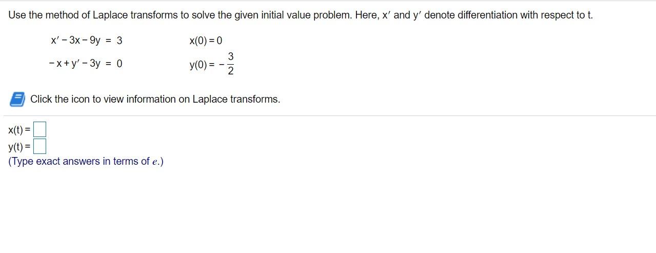 Solved Use the method of Laplace transforms to solve the | Chegg.com