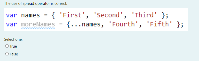 Solved The use of spread operator is correct: var names = { | Chegg.com