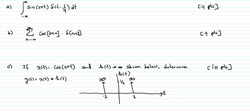 Solved a) ∫−∞∞sin(2πt)δ(t−41)dt [4 pls. ] b) | Chegg.com