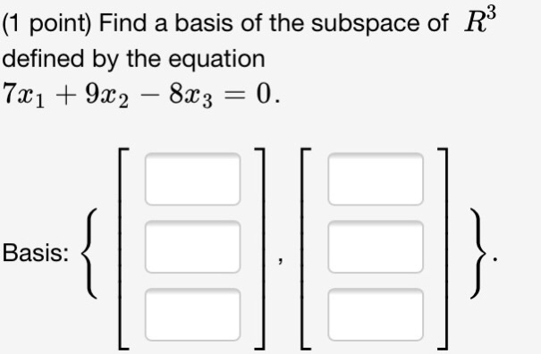 Solved (1 point) Find a basis of the subspace of R3 defined | Chegg.com