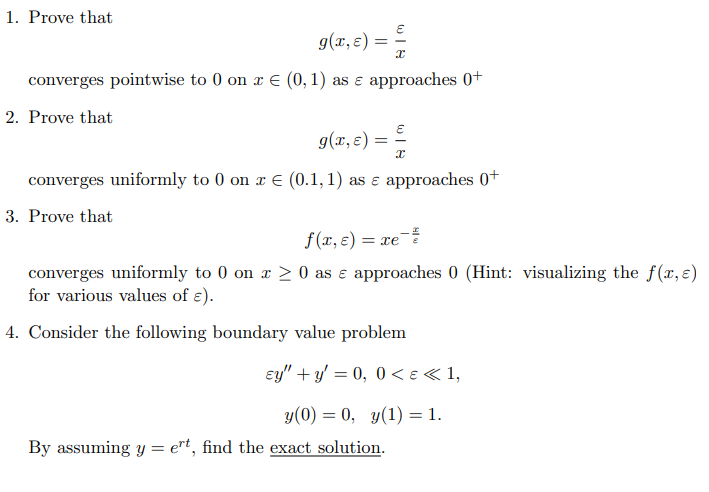 Solved 1. Prove that g(x,ε)=xε converges pointwise to 0 on | Chegg.com