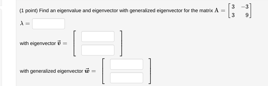 Solved (1 point) Find an eigenvalue and eigenvector with | Chegg.com