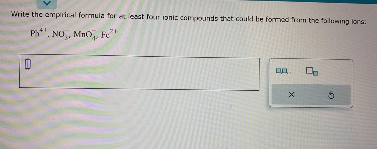 Solved Write the empirical formula for at least four ionic | Chegg.com