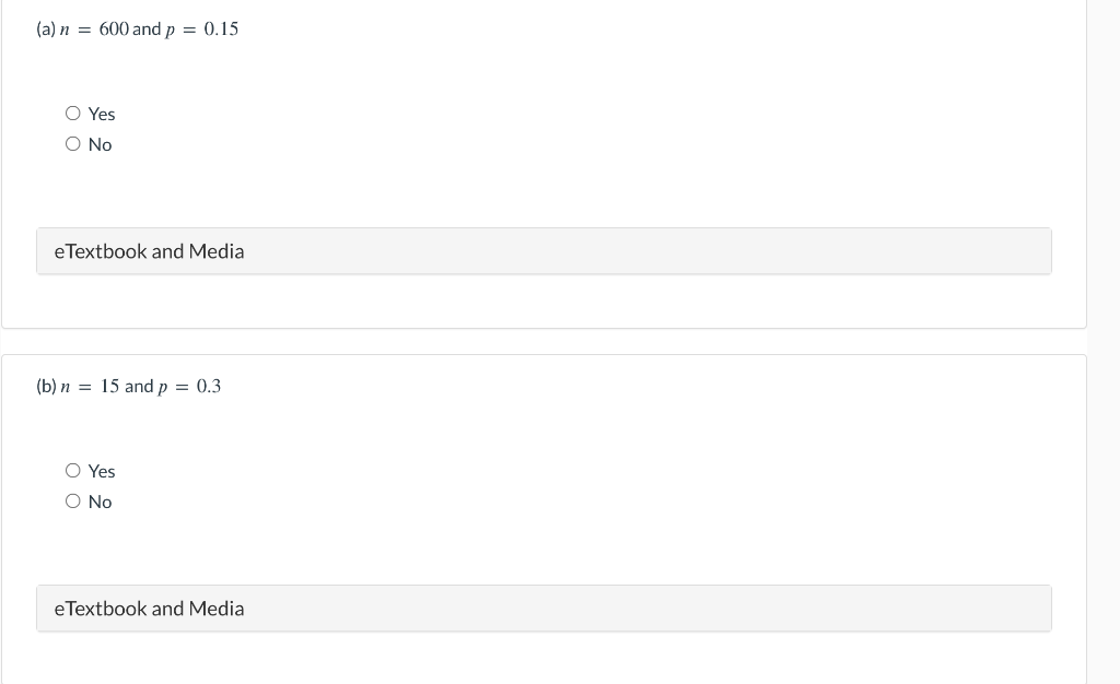 Solved n=600 and p=0.15 Yes No Textbook and Media n=15 and | Chegg.com
