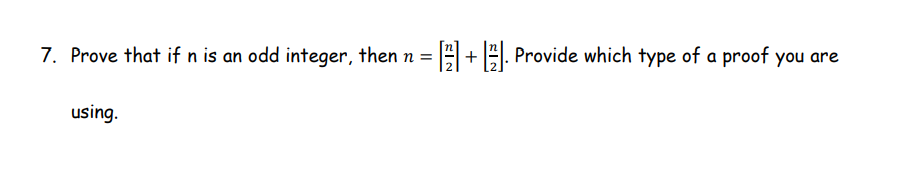 Solved 7. Prove that if n is an odd integer, then n = [1] + | Chegg.com
