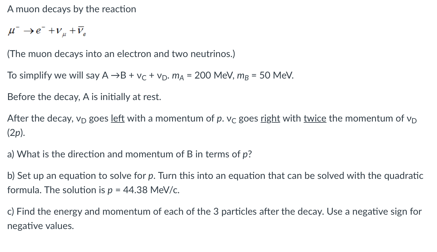 Solved A muon decays by the reaction ti +V+ V +v u (The muon | Chegg.com